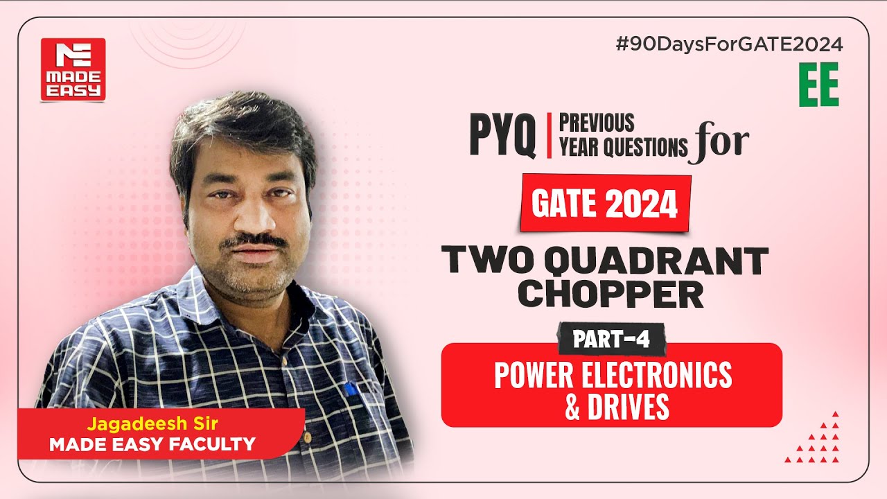 PYQ for GATE | Two Quadrant Chopper | Power Electronics & Drives | MADE ...