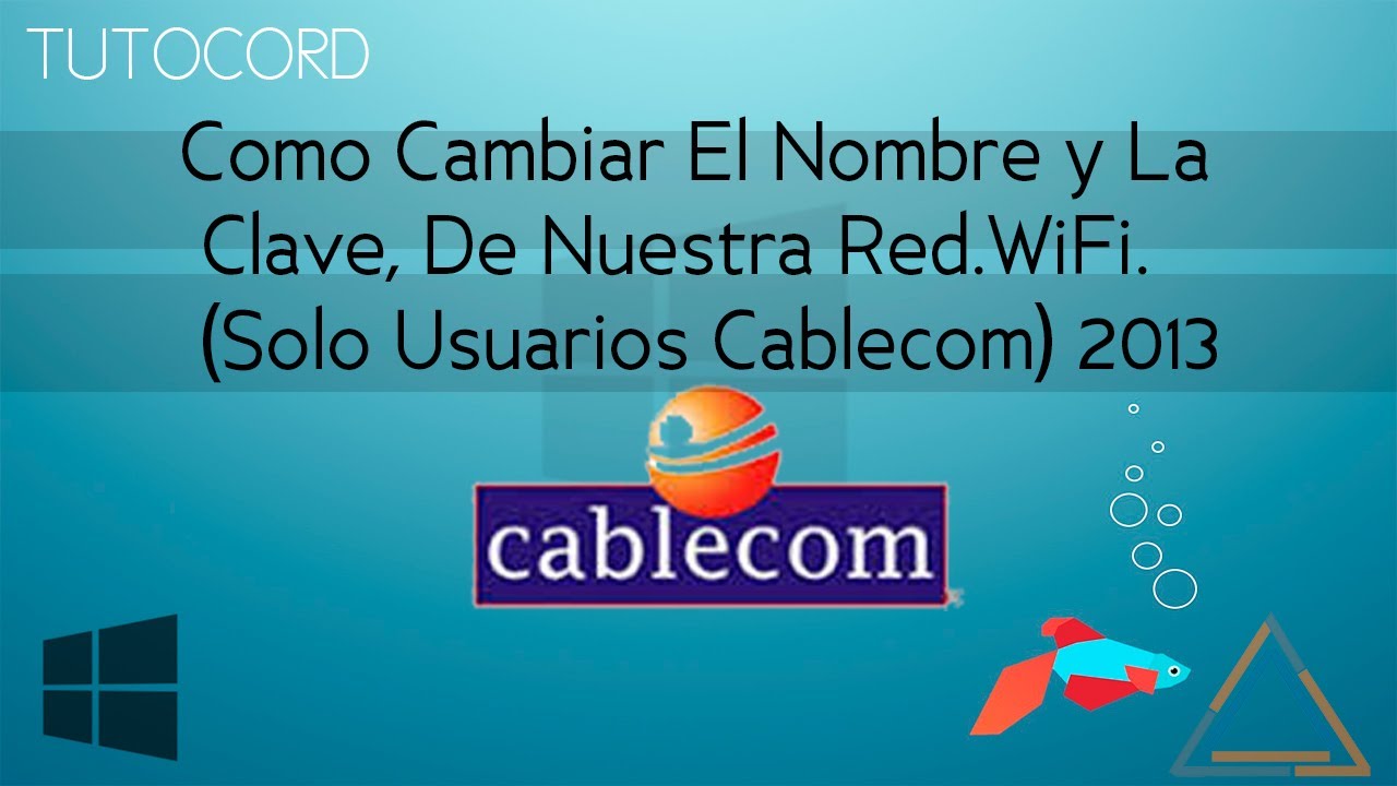 TUTORIAL| Como Cambiar El Nombre y La Clave De Nuestra Red.WiFi. (Cablecom) 2018 - YouTube