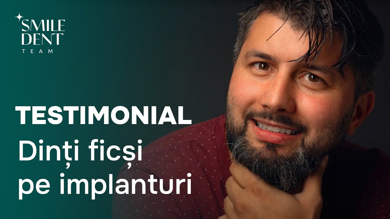 Dinți Ficși pe Implanturi | Testimonial Dl. Adrian Smile Dent Team ...