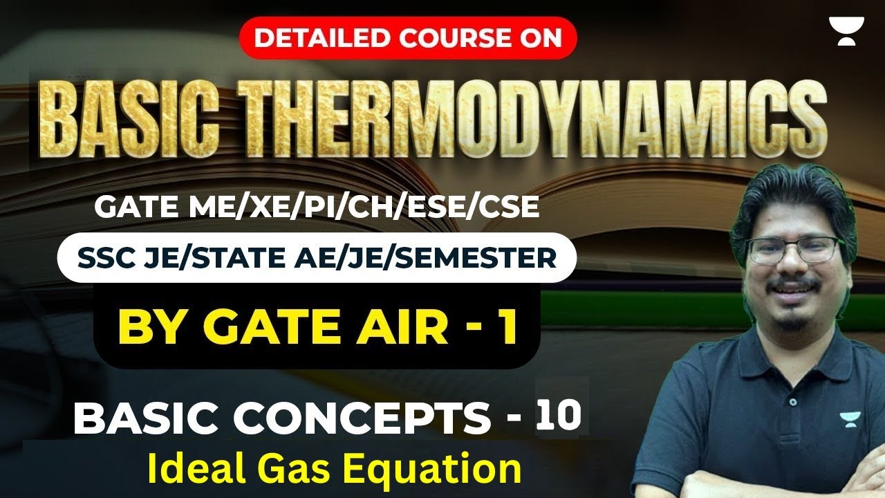 Ideal Gas Equation | Lec 10 | Basic Thermodynamics | GATE/ESE Exam ...