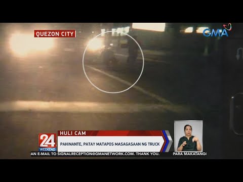 Pahinante, patay matapos masagasaan ng truck | 24 Oras Weekend