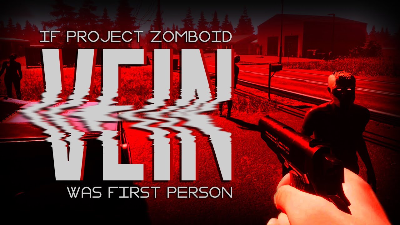If Project Zomboid Was First Person | VEIN - YouTube