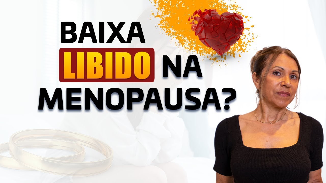LIBIDO NA MENOPAUSA - 3 DICAS PARA TER SEU DESEJO SEXUAL DE VOLTA - YouTube