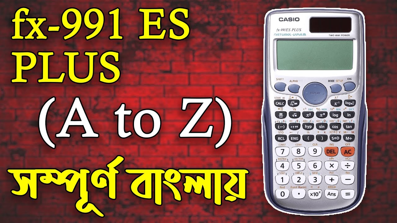 Scientific Calculator Full Tutorial In Bangla Using Casio Fx991 ES Scientific Calculator Full Tutorial In Bangla Using Casio Fx991 ES