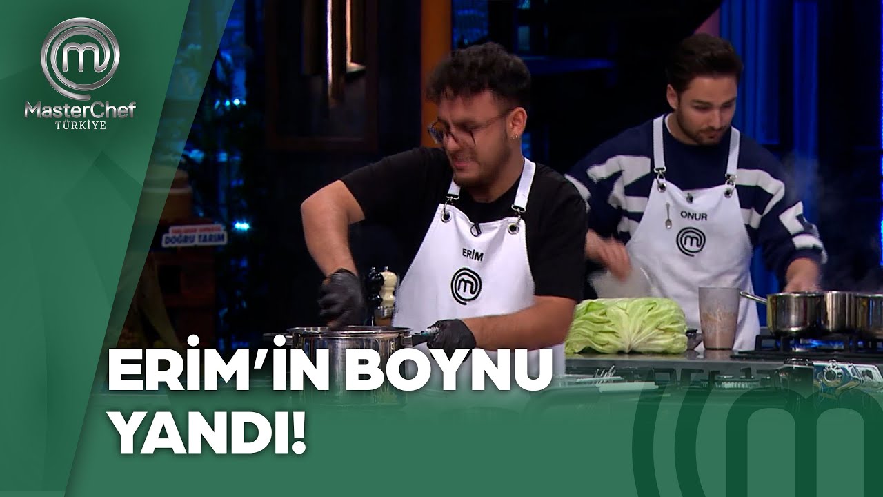 Erim'in Boynuna Kızgın Yağ Sıçradı! | MasterChef Türkiye 23.12.2024 ...