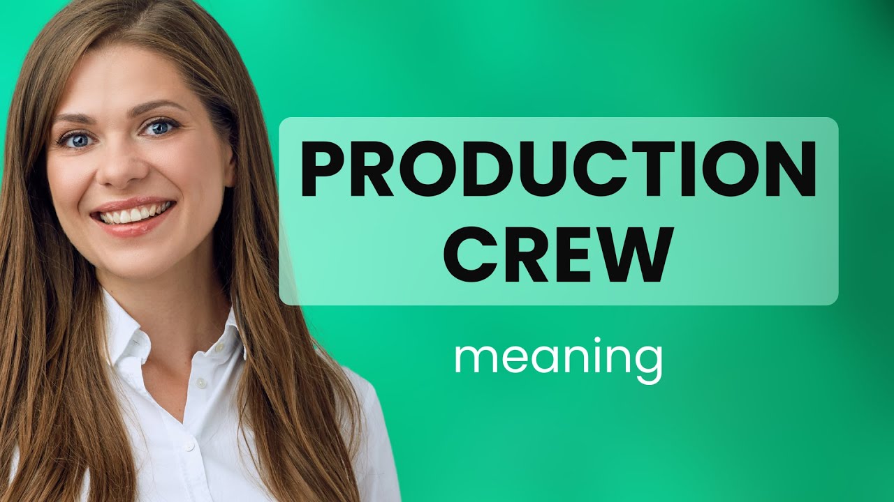 Understanding the "Production Crew": A Guide for English Learners - YouTube