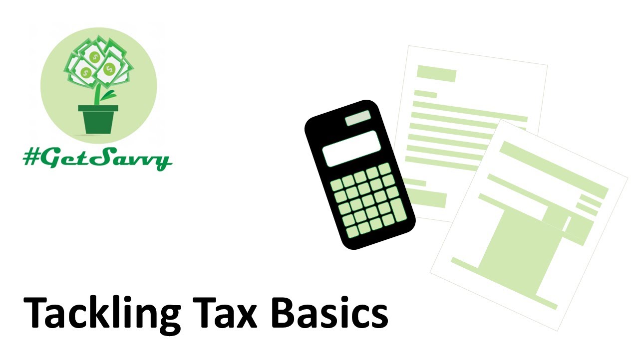 Tackling Tax Basics #GetSavvy Webinar Recording - YouTube