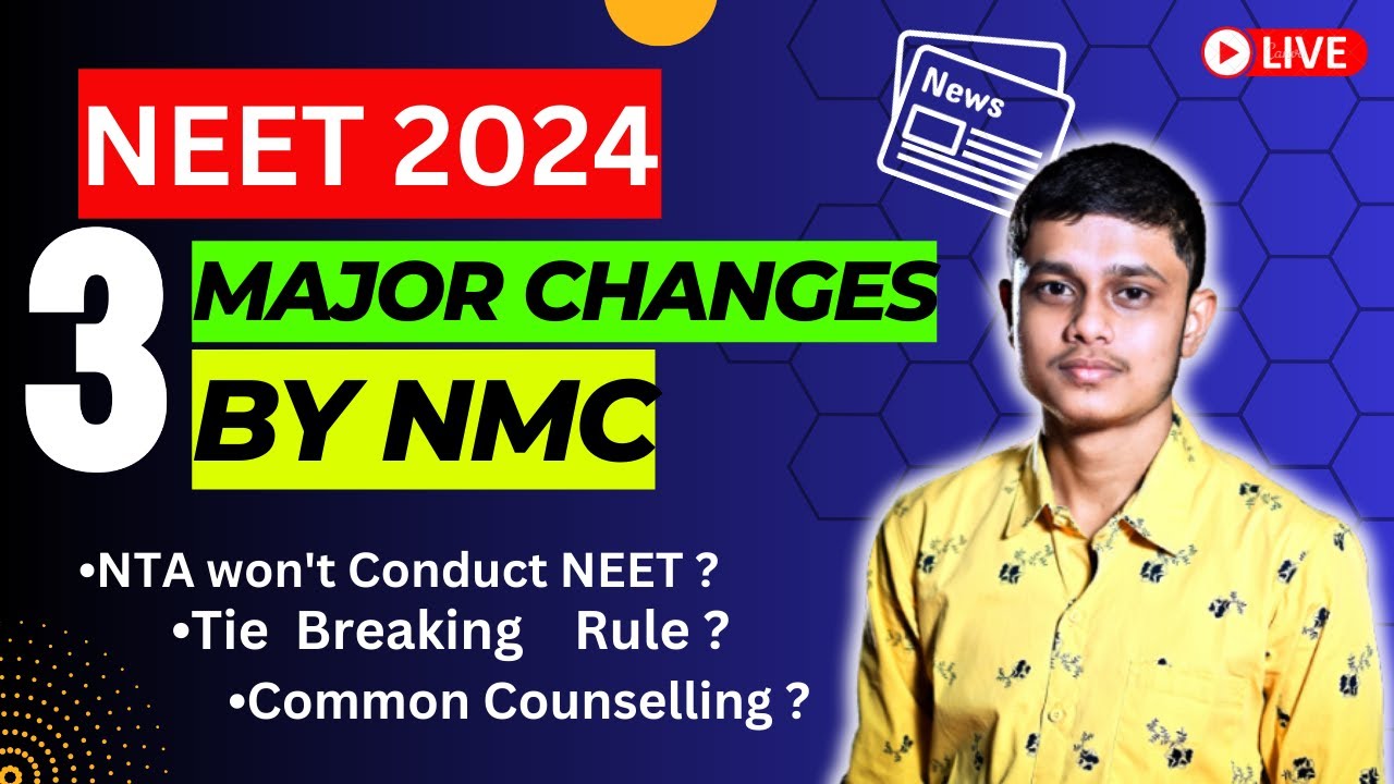 3 MAJOR CHANGES BY NMC | NEET 2023 | Common Counselling, Tie-Breaking ...