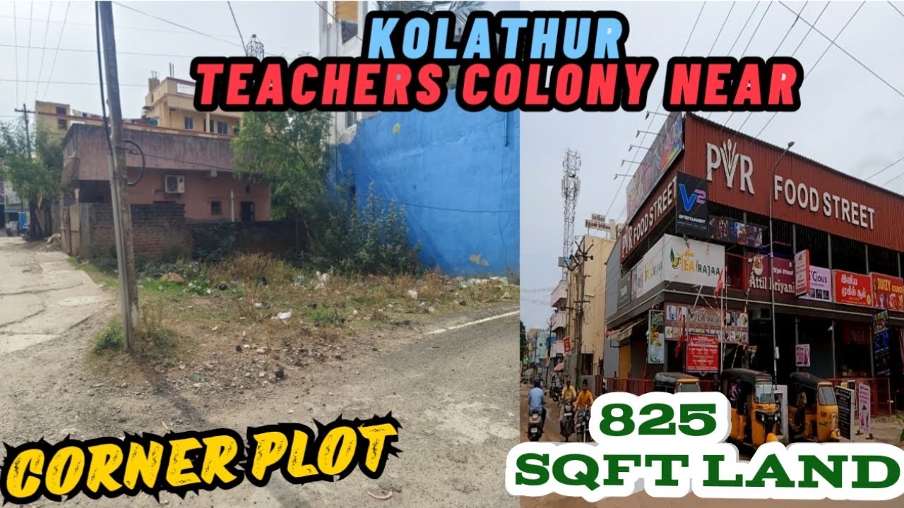 NO.39🤩825 SQFT CORNER LAND KOLATHUR TEACHERS COLONY EXPORT NEAR 40 FEET ...