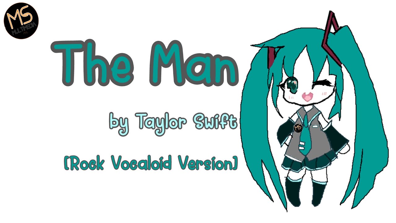 【MIKU】The Man by Taylor Swift【Rock Vocaloid Version】w/ Lyrics - YouTube