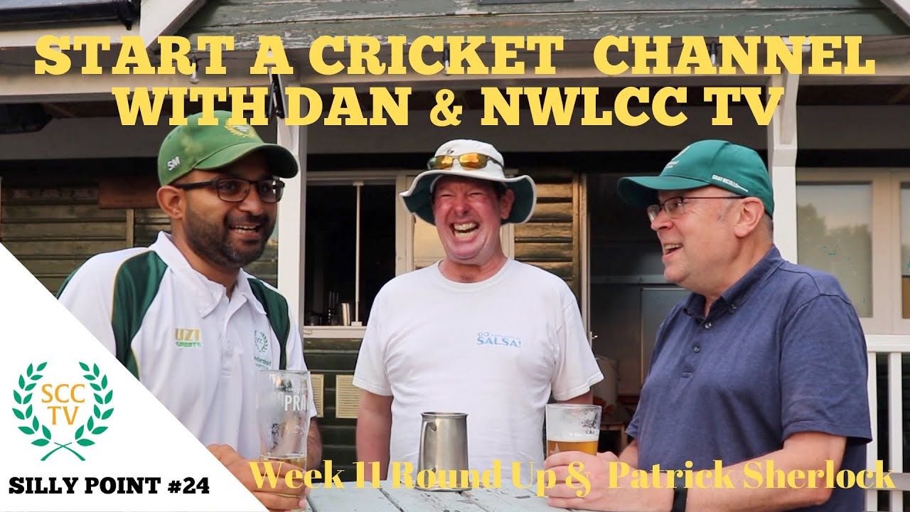 Silly Point #24 - How To Start A Cricket Channel With Dan & NWLCC|The ...