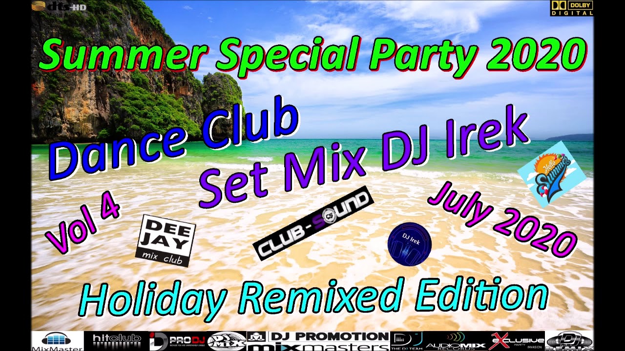 Summer Special Party 2020 Dance Club Set Mix DJ Irek Vol 4 July 2020 ...
