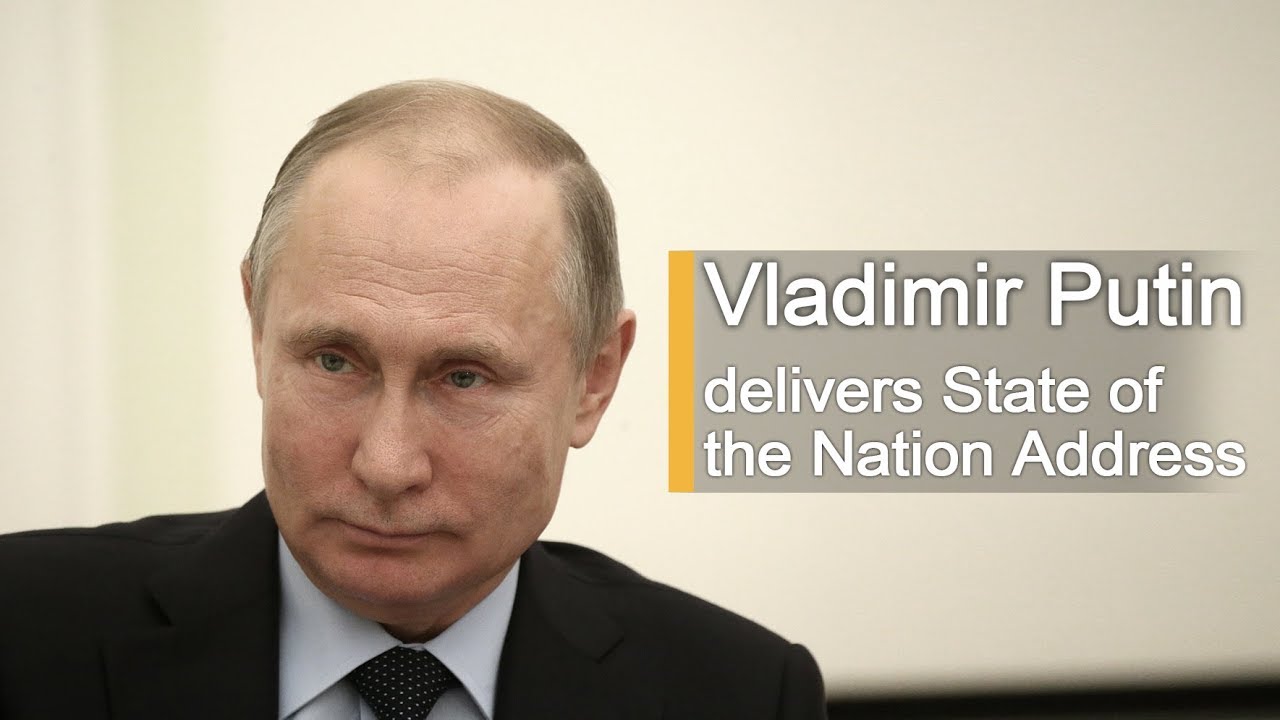 Live: Vladimir Putin delivers State of the Nation Address 俄罗斯总统普京发表国情咨文 ...