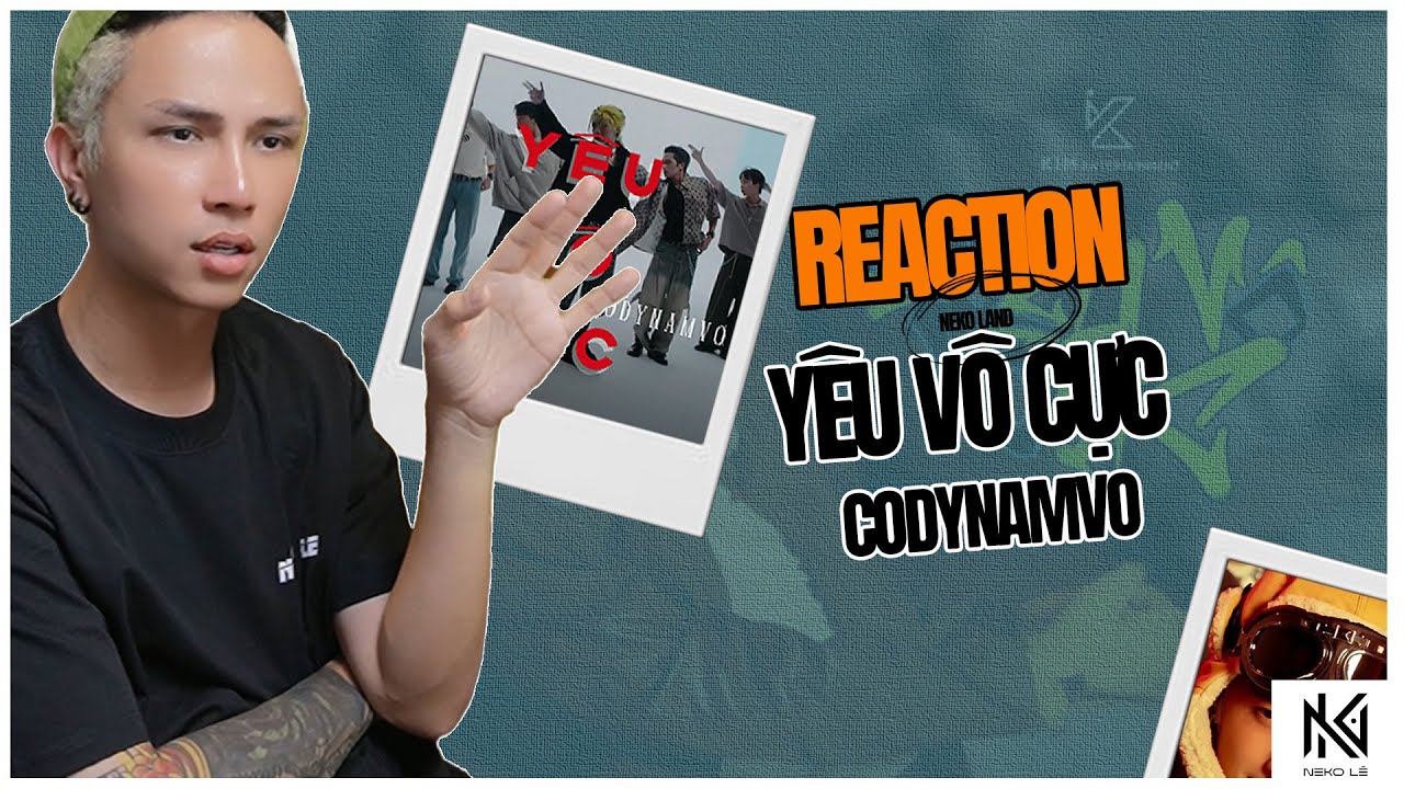 [Neko Reaction] Yêu Vô Cực - CODYNAMVO - YouTube