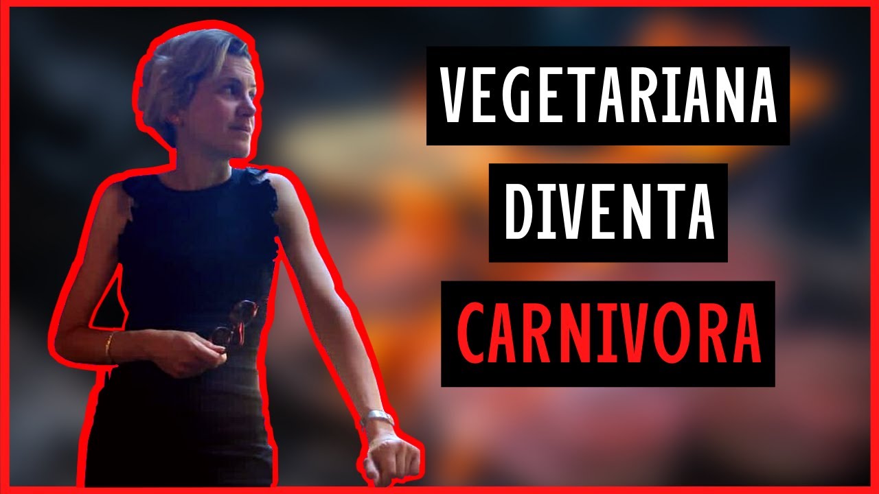 Vegetariana diventa carnivora: la testimonianza di Valentina - YouTube