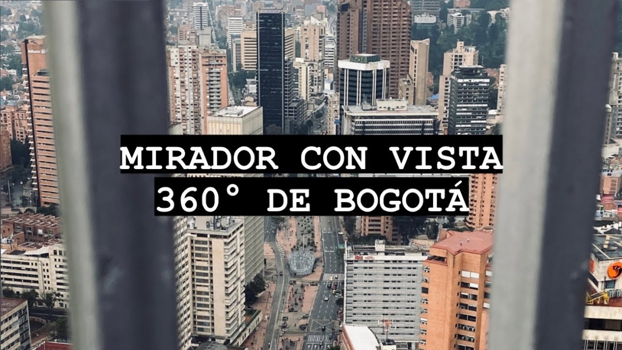 Bogotá TORRE COLPATRIA - (MIRADOR con Vista 360° de BOGOTÁ)💥 - YouTube