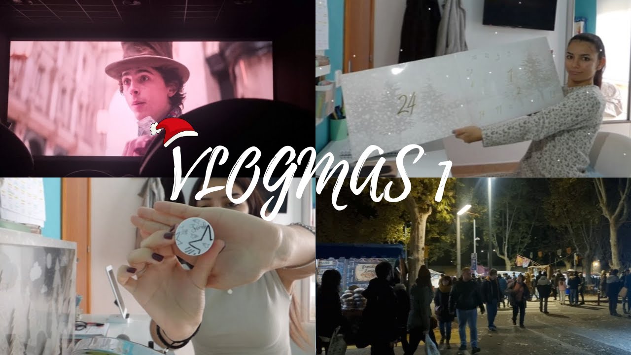 VLOGMAS 1 |Calendario Adviento, Mercado Medieval, WILLY WONKA, VIAJE ...