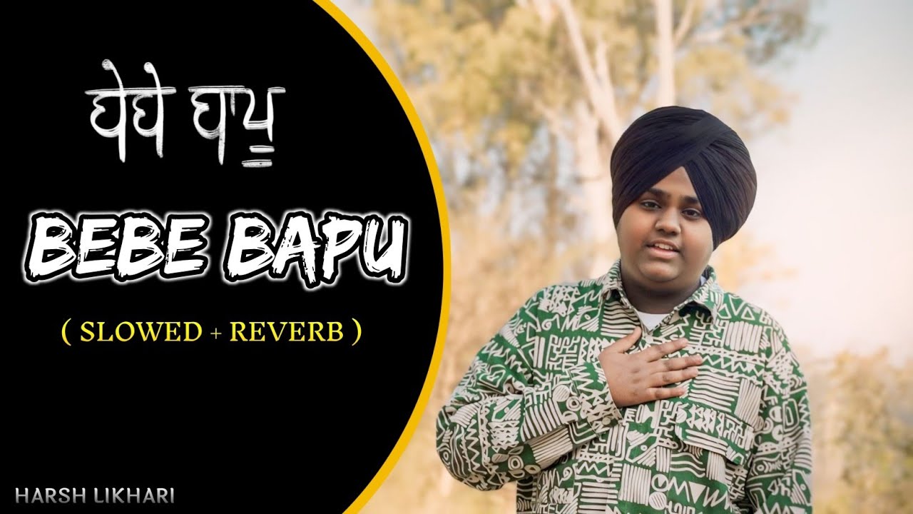 | Bebe Bapu | ( Slowed + Reverb ) | Harsh Likhari | - YouTube