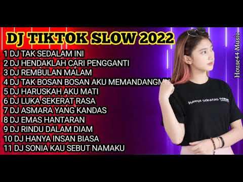 DJ TIKTOK SLOW 2022 || DJ TAK SEDALAM INI || DJ HENDAKLAH CARI PENGGANTI || DJ REMBULAN MALAM ...