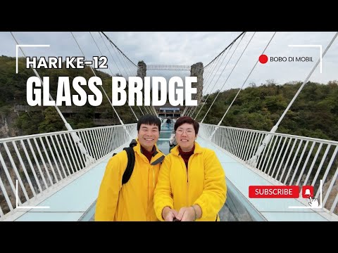 Hari Ke-12 | ZHANGJIAJIE Glass Bridge (Jembatan Kaca Terpanjang & Tertinggi di Dunia)