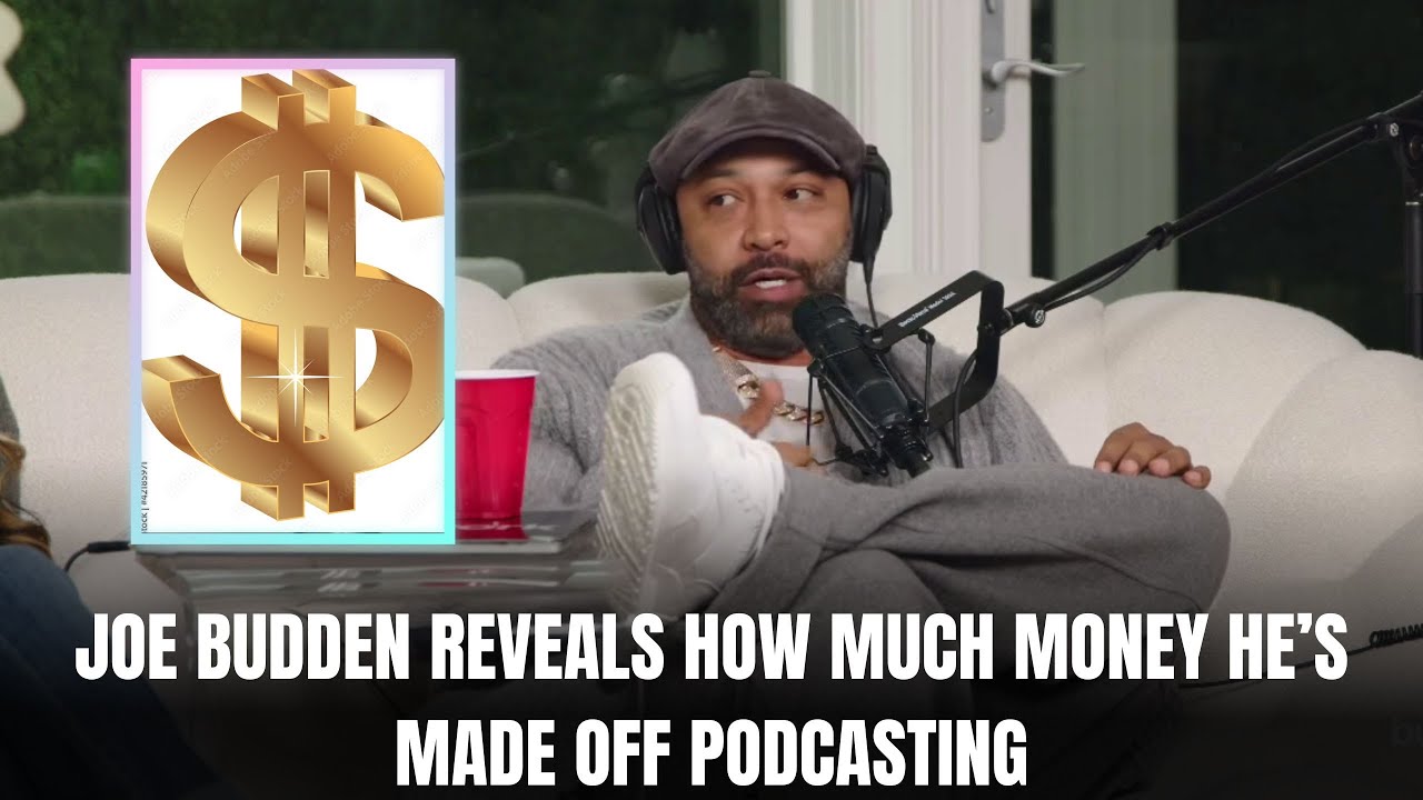JOE BUDDEN REVEALS HOW MUCH MONEY HE’S MADE OFF PODCASTING AND NO ONE ...