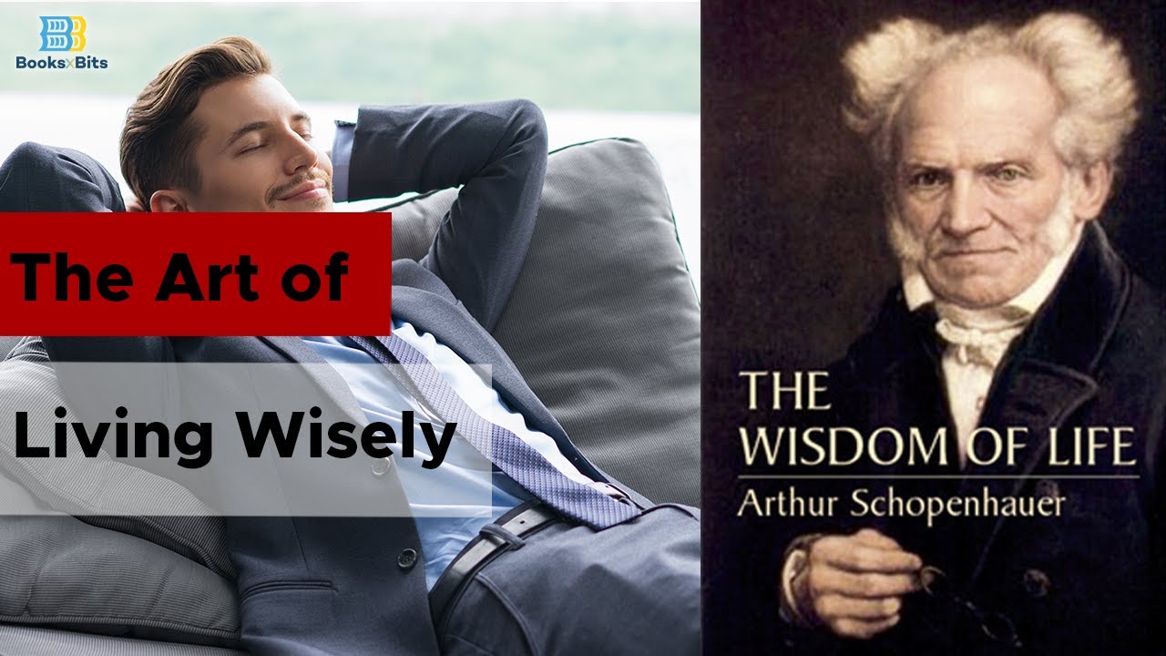 The Art of Living Wisely By Arthur Schopenhauer - YouTube