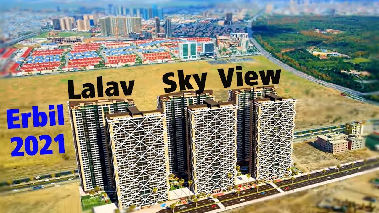 Lalav Sky View Erbil 2021 07505670009 - YouTube