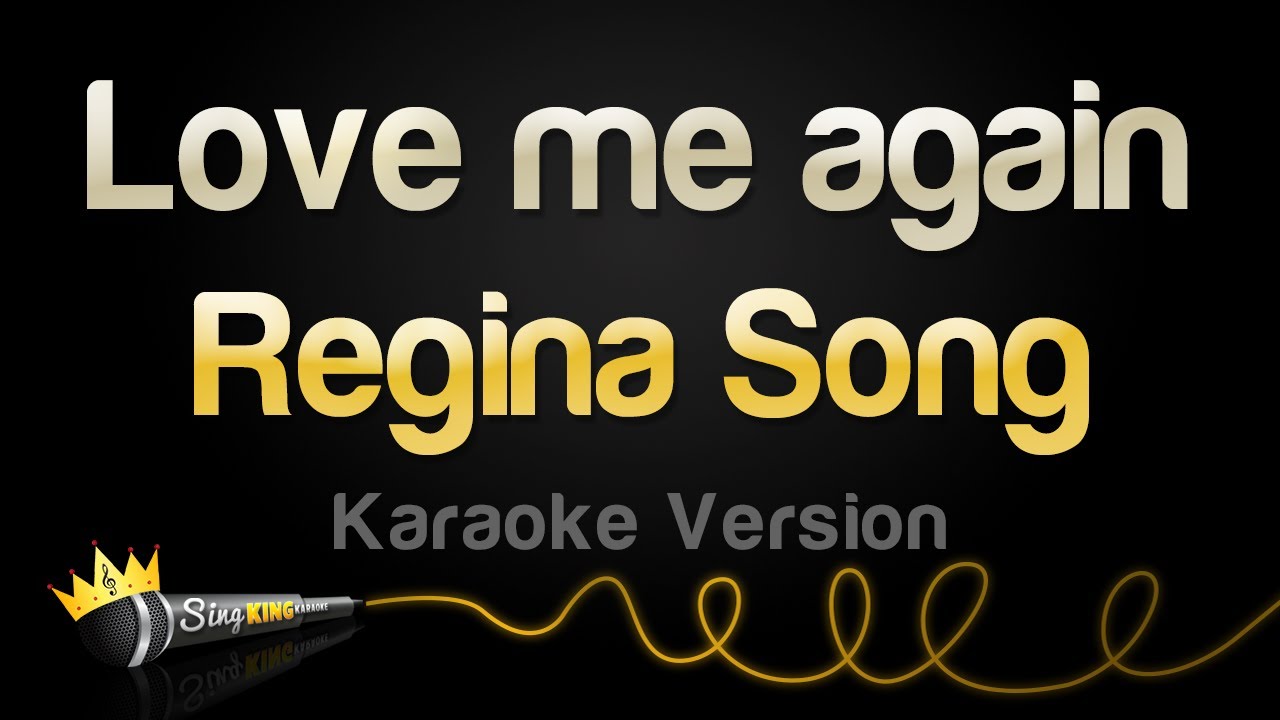 Regina Song - Love me again (Karaoke Version) - YouTube