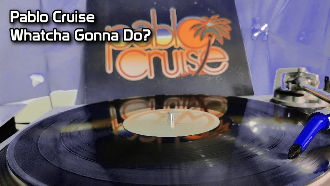 Pablo Cruise - Whatcha Gonna Do? (1977) - YouTube