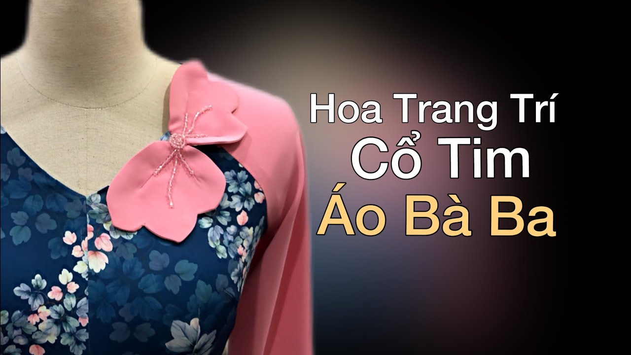 Hoa trang trí cổ tim áo bà ba |Lộc Tailor|Chia Sẻ Kinh Nghiệm May Mặc ...