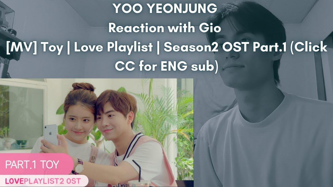 YOO YEONJUNG (WJSN) Reaction with Gio [MV] Toy | Love Playlist ...