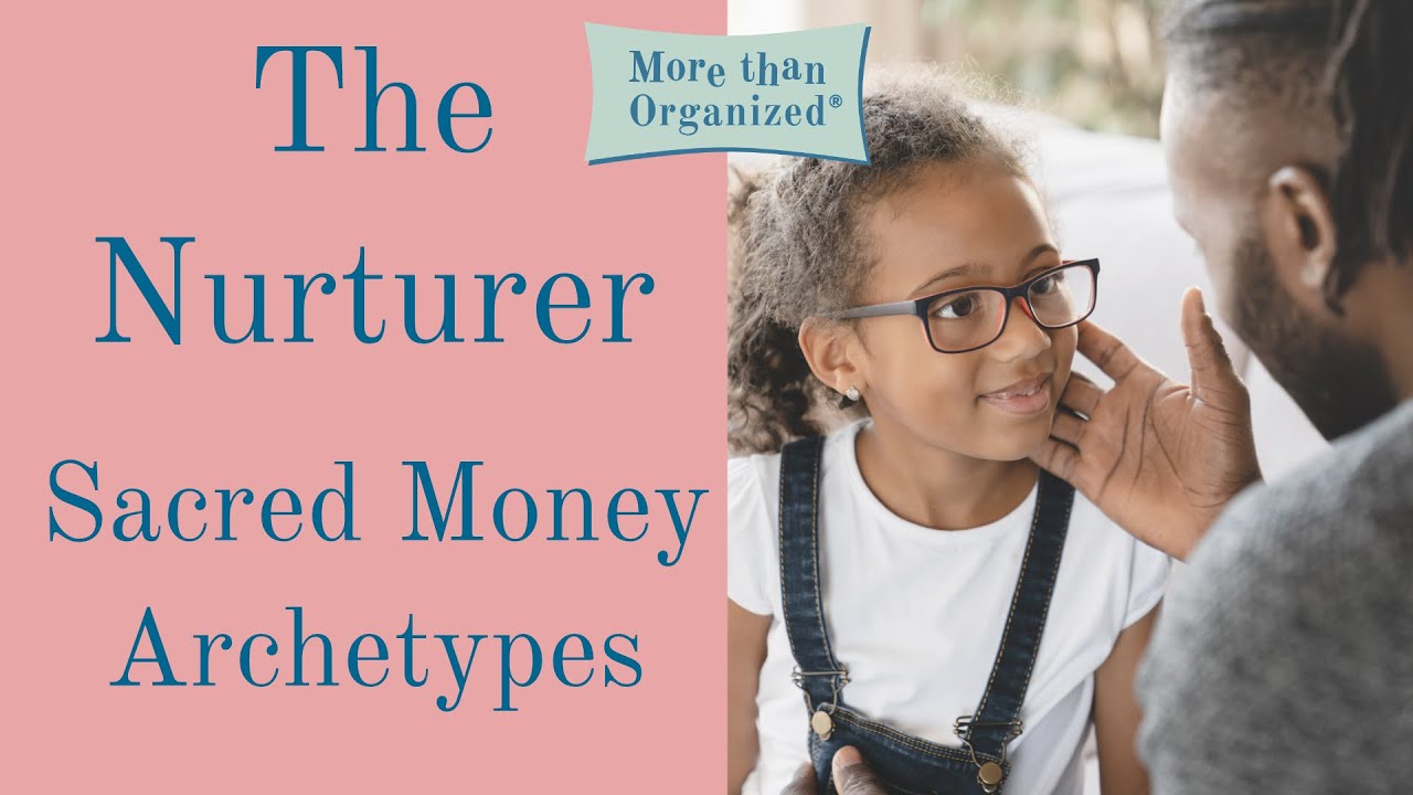 The Nurturer - Sacred Money Archetypes | Money Personalities | Miriam ...