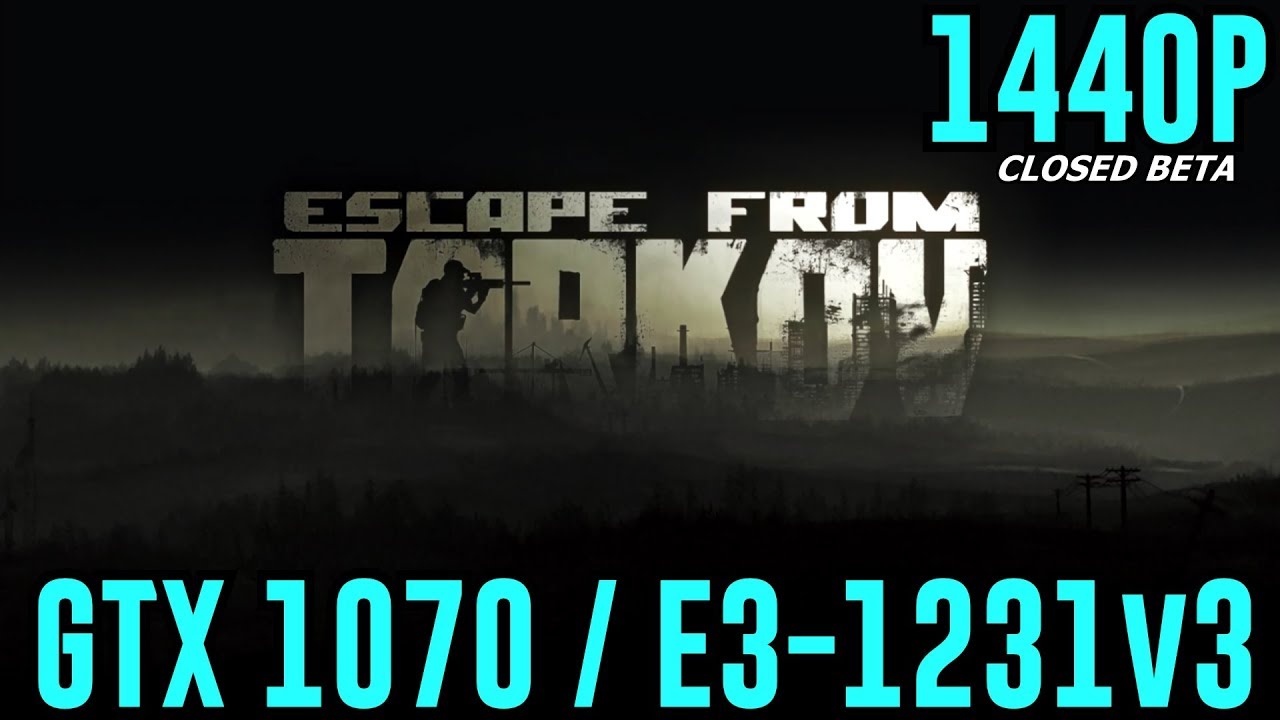 Escape from Tarkov CLOSED BETA: GTX 1070 OC | Ultra - 1440P | FRAME ...