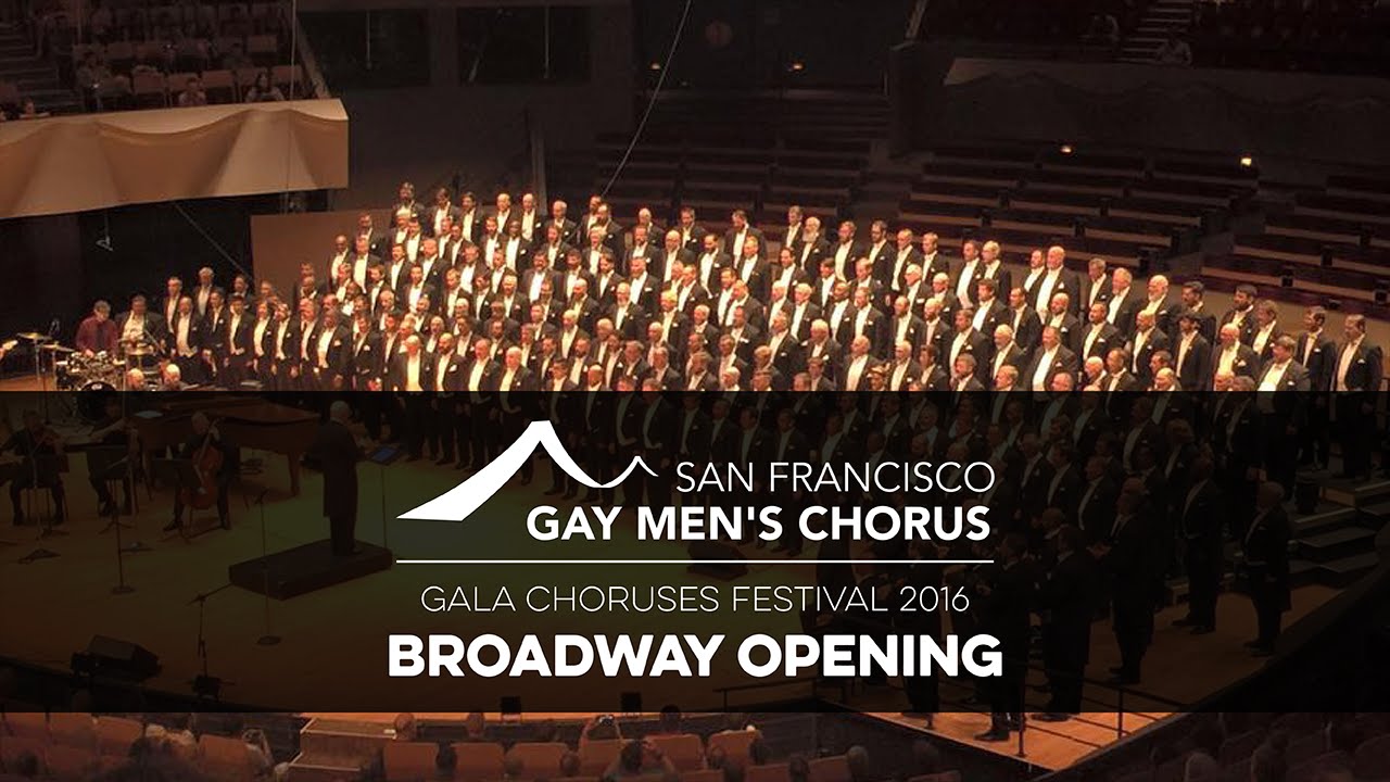 SFGMC: Introduction + "Broadway Opening" (GALA Choruses Festival 2016 ...