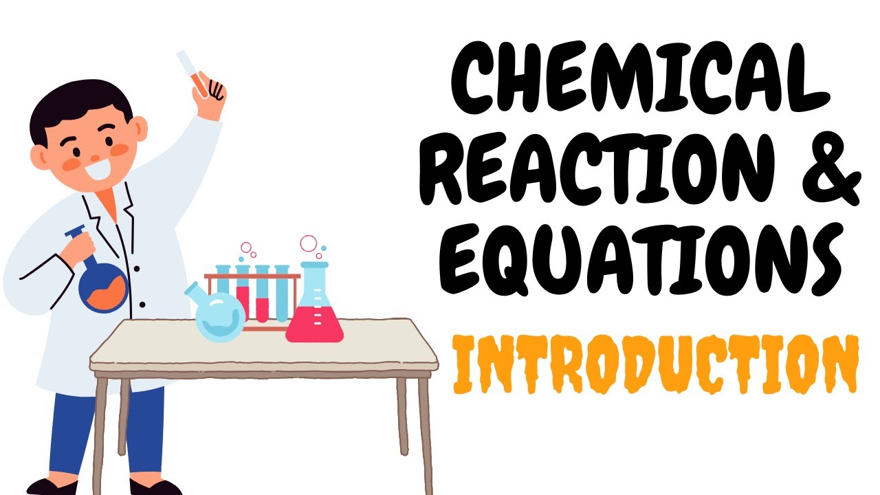 Chemical Reaction and Equation - Introduction - YouTube