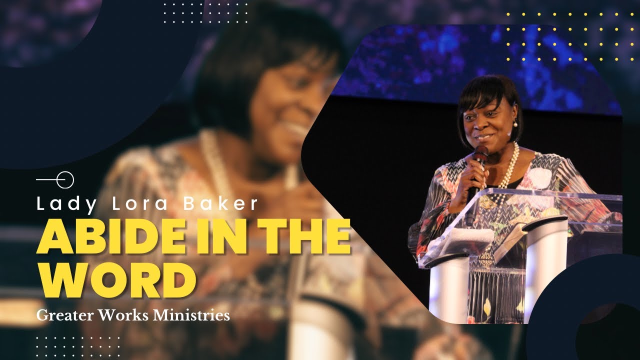 Greater Works Ministries | Lady Lora Baker | Abide In The Word - YouTube