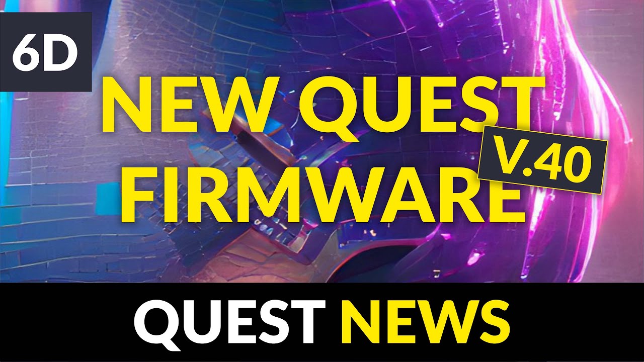 Quest Firmware V.40 | Oculus / Meta Update Brings New Features | News ...