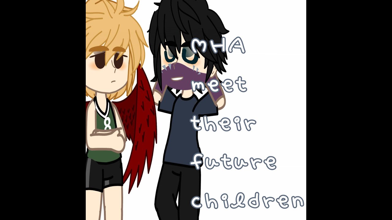 MHA Meet their Future Children || Read Desc || - YouTube