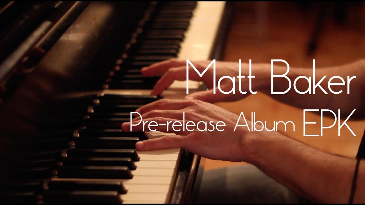 Matt Baker Pre Release Album EPK - YouTube