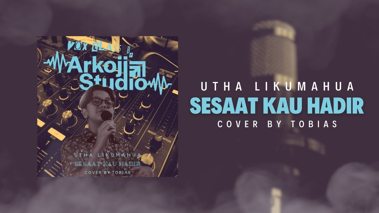 Utha Likumahuwa Sesaat Kau Hadir Cover By Tobias Youtube