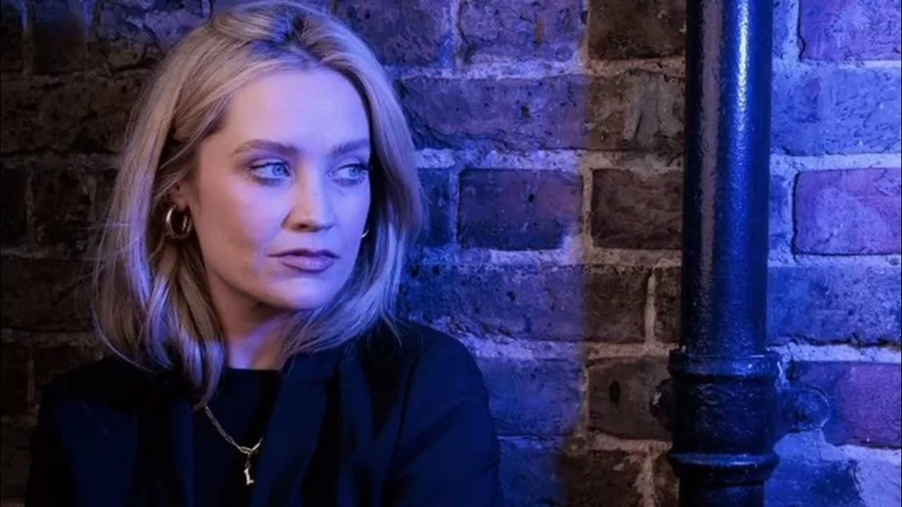 Laura Whitmore On Incels Rough Sex And Cyber Stalking Youtube