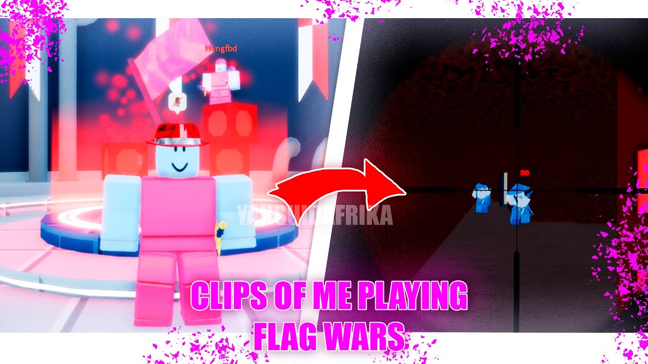 Clips of me playing flag wars! - YouTube