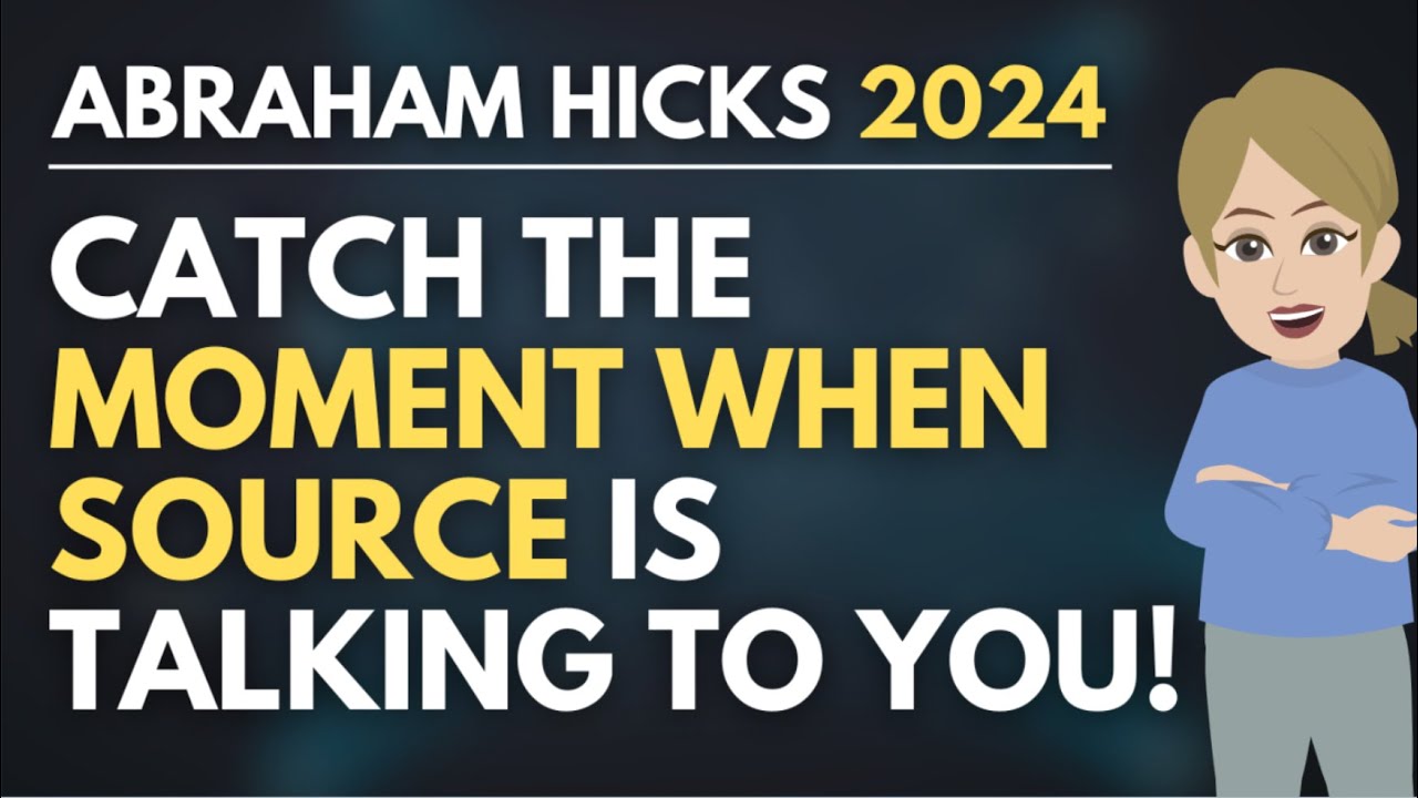 Catch The Moment When Source Is Talking To You! 🦋 Abraham Hicks - YouTube