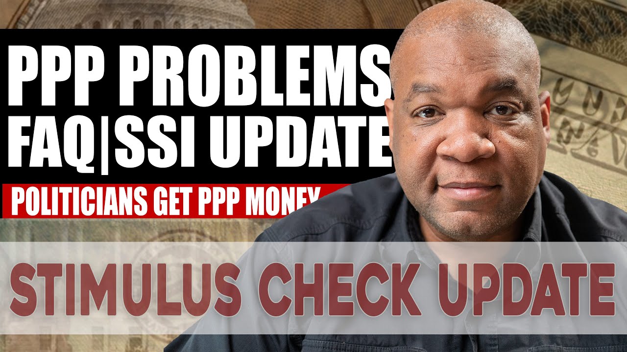 PPP Problems | FAQ and SSI Update: Second Stimulus Check and Phase 4 ...