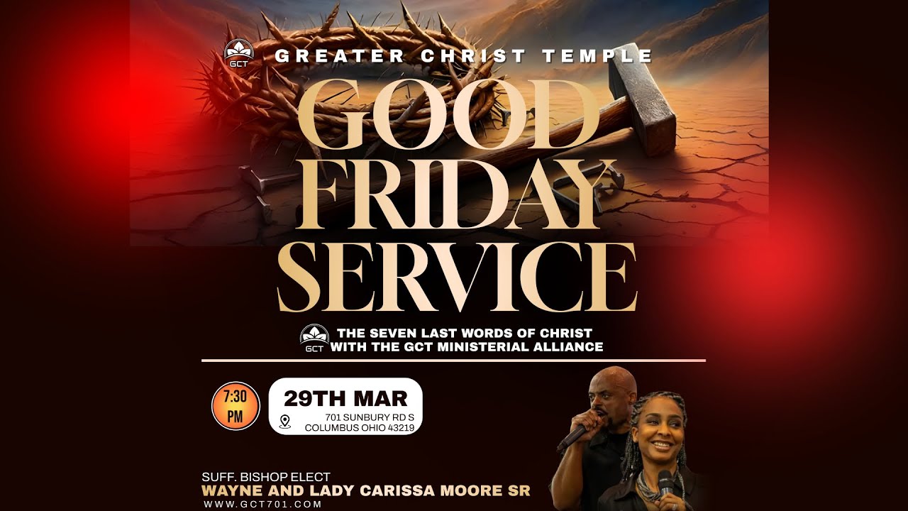 Greater Christ Temple | Good Friday Service "Last Seven Words of Christ ...