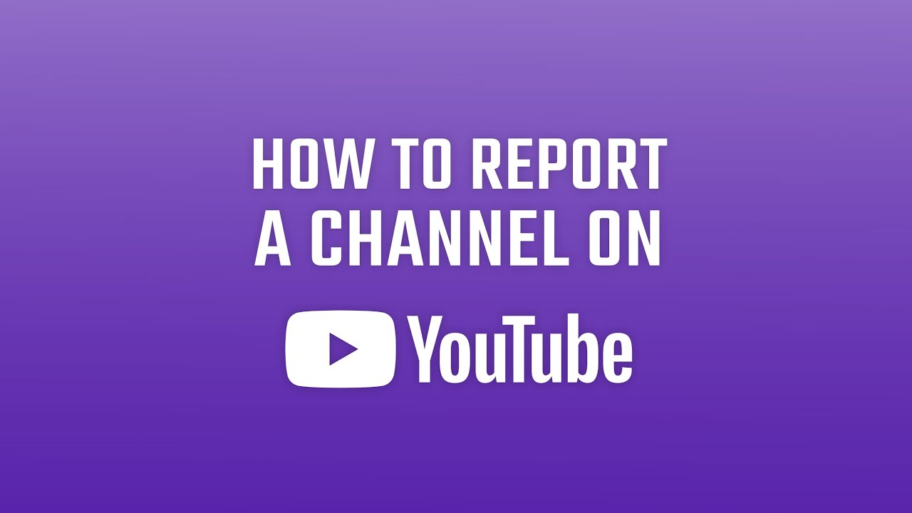 How to report a channel on Youtube - YouTube