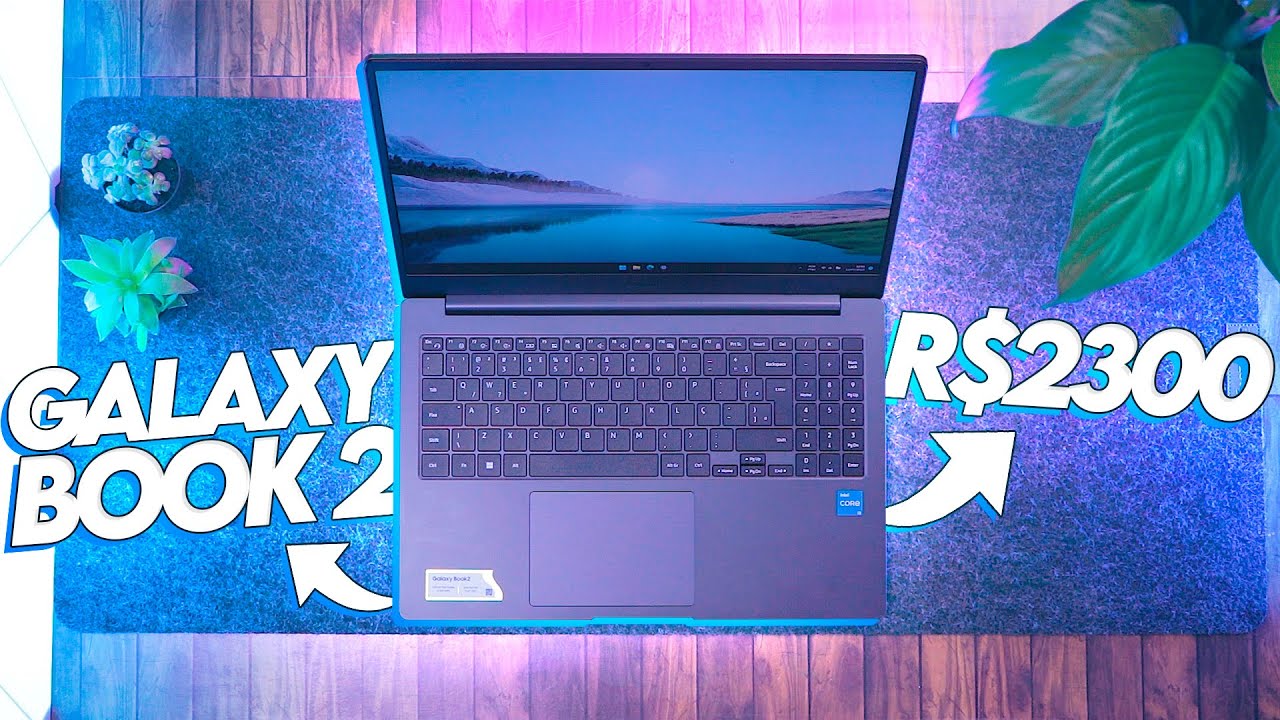 O MELHOR NOTEBOOK abaixo de R$2500? Galaxy Book 2 com o i3 1215U - YouTube