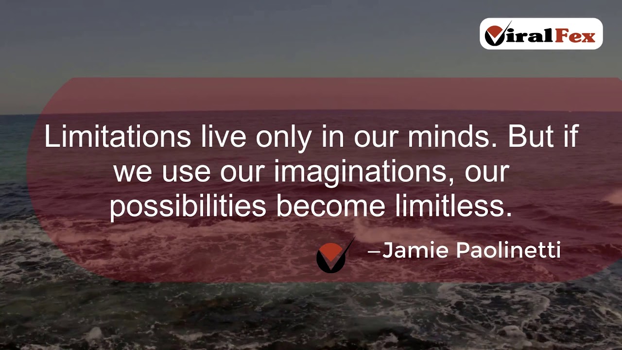 Limitations Live Only In Our Minds Quote By Jamie Paolinetti | ViralFex ...
