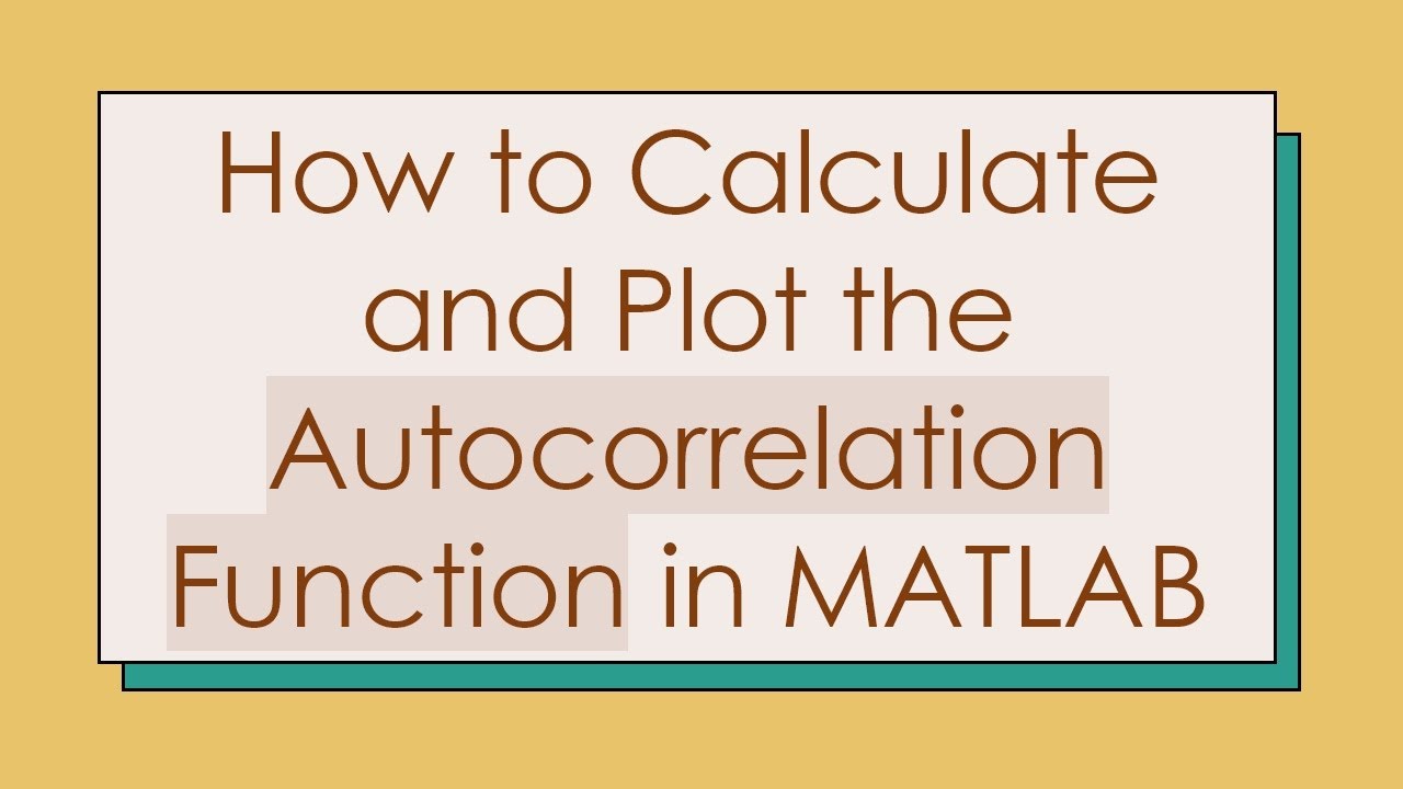 How to Calculate and Plot the Autocorrelation Function in MATLAB - YouTube