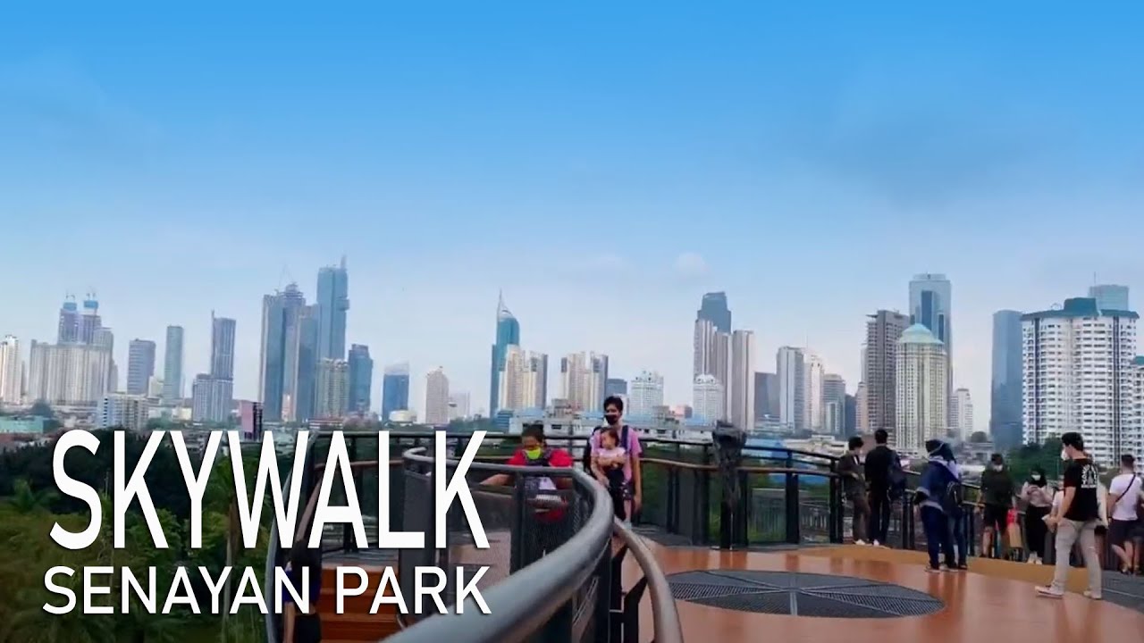 Skywalk - Senayan Park Memandang Pencakar Langit Jakarta dari Rooftop ...